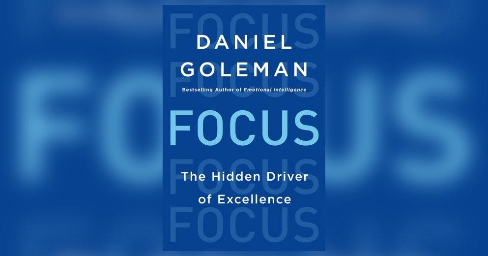 Book review: Focus, Daniel Goleman | by George Mikhno | Medium