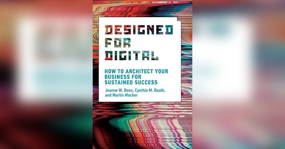 Designed for Digital: How to Architect Your Business for Sustained ...
