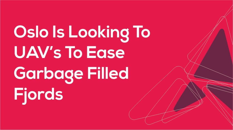 Oslo Is Looking To UAV’s To Ease Garbage Filled Fjords | by DEEP AERO ...