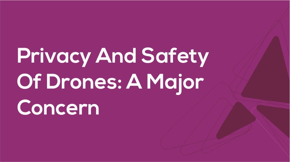 Privacy And Safety Of Drones: A Major Concern | by DEEP AERO DRONES ...