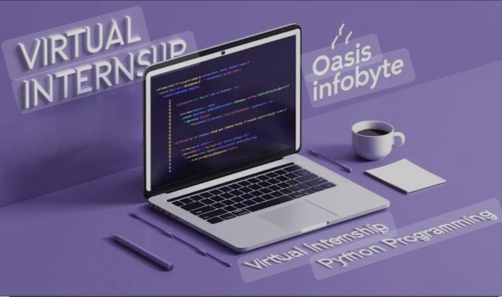 My Internship Journey with Oasis Infobyte: Building Practical Python Projects | by Amanmourya ...