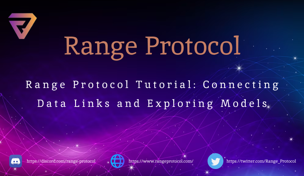 Range Protocol Tutorial Connecting Data Links And Exploring Models By Deputat Medium