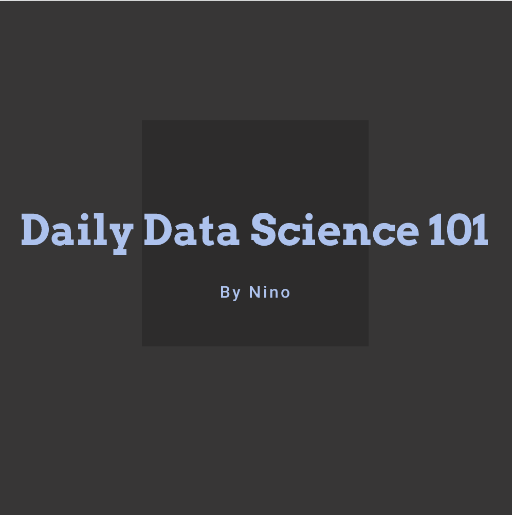 Daily Data Science 101 — README. Everything you need to know about this ...