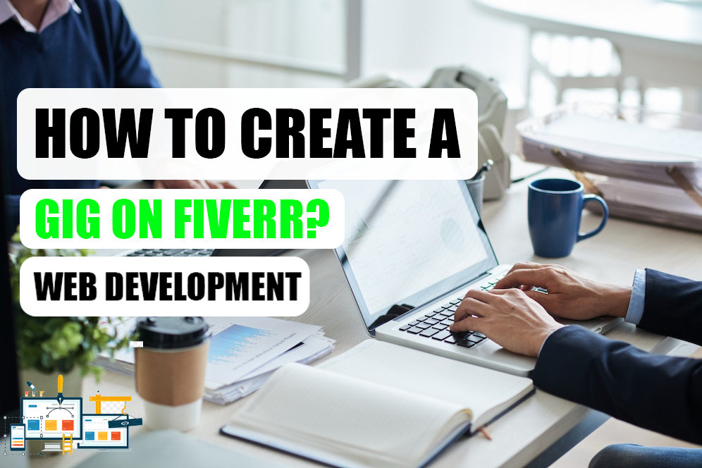 How to create a Fiverr gig on web development | by Workingbuland | Medium