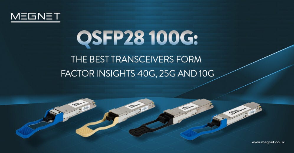 QSFP28 100G: The Best Transceivers Form Factor Insights 40G, 25G and ...