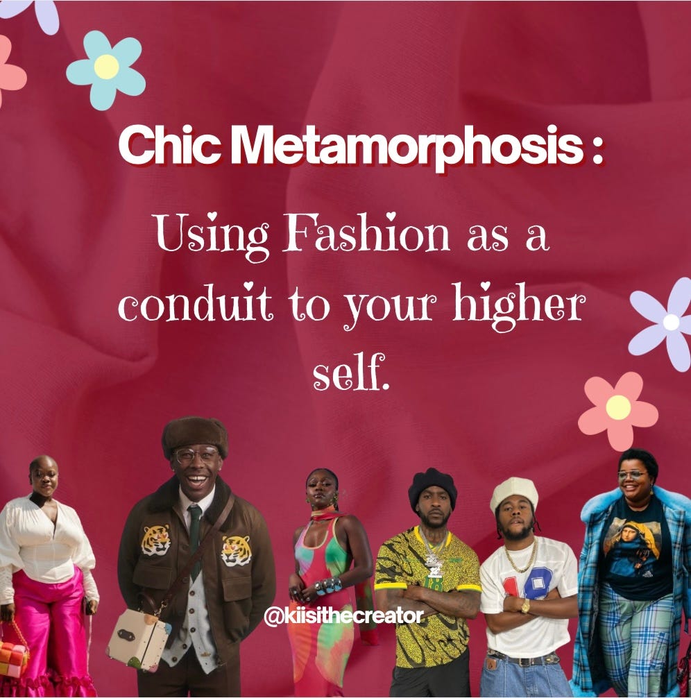 Chic Metamorphosis: Using Fashion as a conduit to your higher self ...