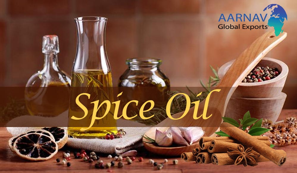 A detailed view about the Spice oil | by Aarnav Global Exports | Medium