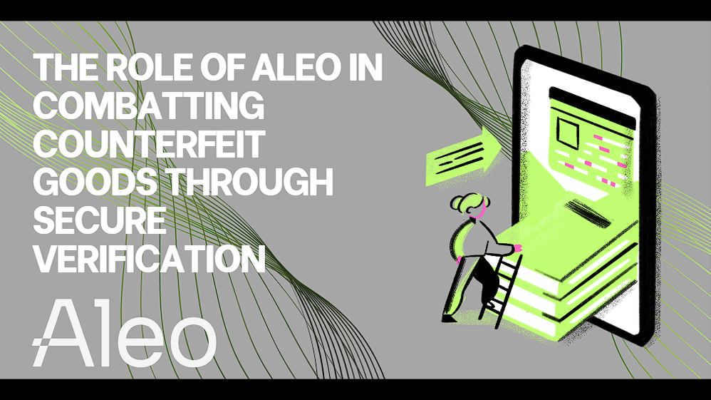 The Role of Aleo in Combatting Counterfeit Goods Through Secure Verification | by Mr.Rothmans ...