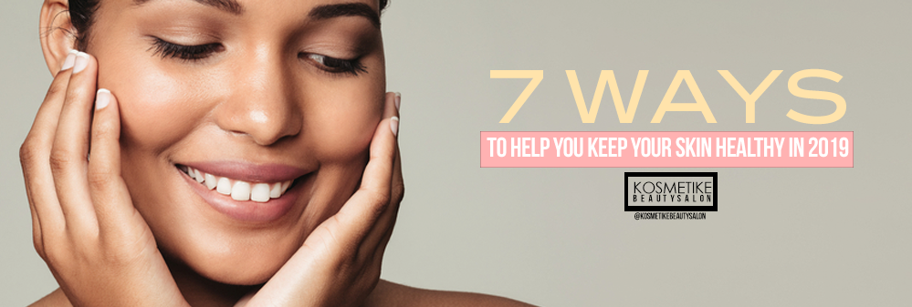 7 Ways To Keep Your Skin Healthy In 2019 | by Kosmetike Beauty Salon ...